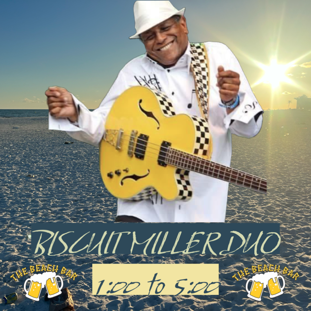Biscuit Miller Duo 1:00 to 5:00 – The Beach Bar